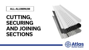 All-Aluminum Install Videos [English] - Atlas Gutter Guard