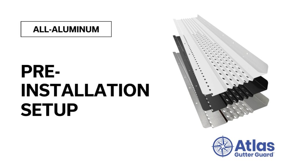 All-Aluminum Install Videos [English] - Atlas Gutter Guard